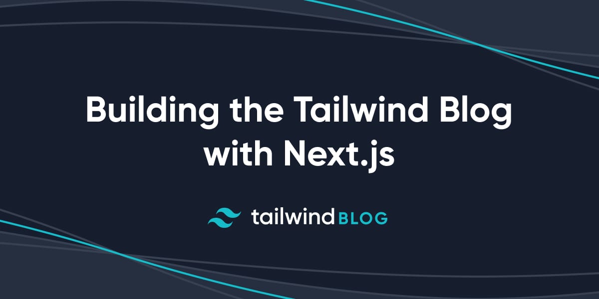 Building The Tailwind Blog With Next js Tailwind CSS